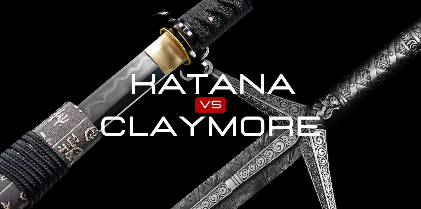 Katana VS Claymore : Comparaison de Deux Épées Emblématiques | Katana